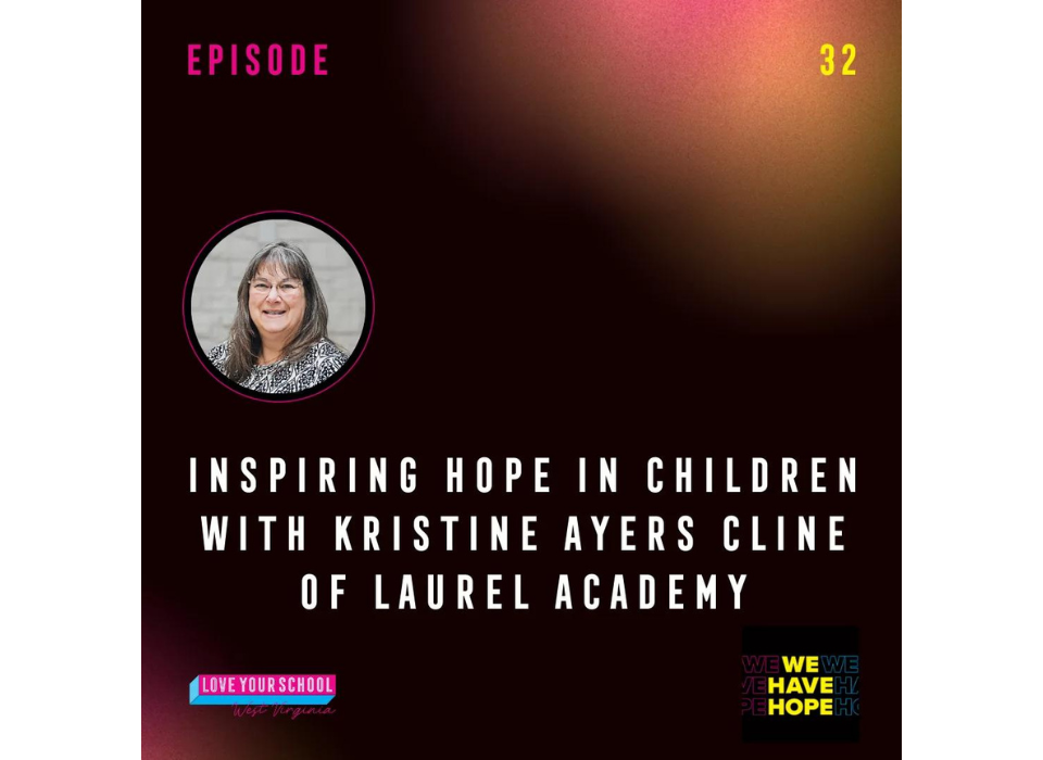 32. Inspiring Hope in Children with Kristine Ayers Cline of Laurel Academy - Love Your School ...