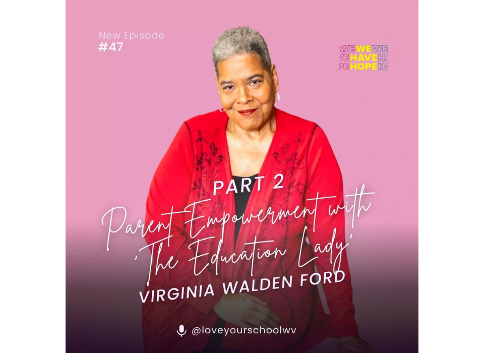 47. Parent Empowerment with ‘The Education Lady’, Virginia Walden Ford Part 2 - Love Your School ...