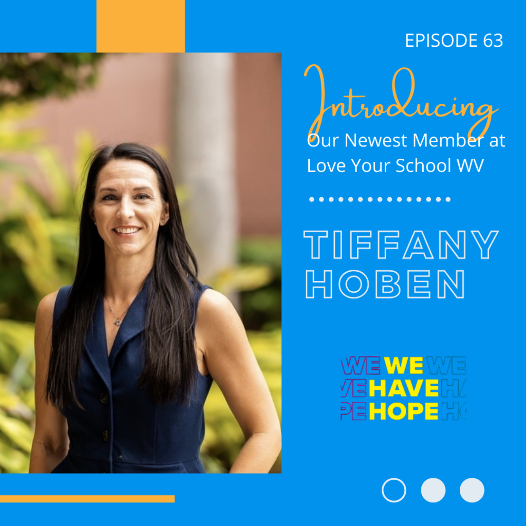 63. Introducing Our Newest Member at Love Your School WV, Tiffany Hoben ...