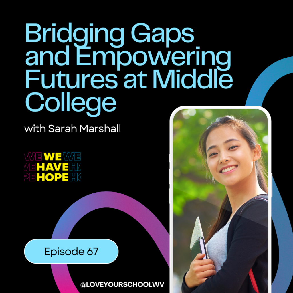 67. Bridging Gaps and Empowering Futures at Middle College with Sarah ...