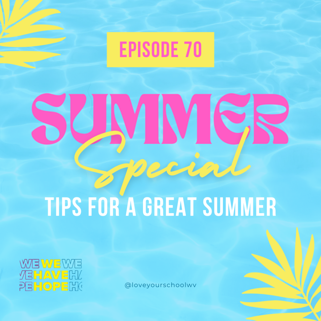 70. Summer Special: Tips for a Great Summer - Love Your School West ...