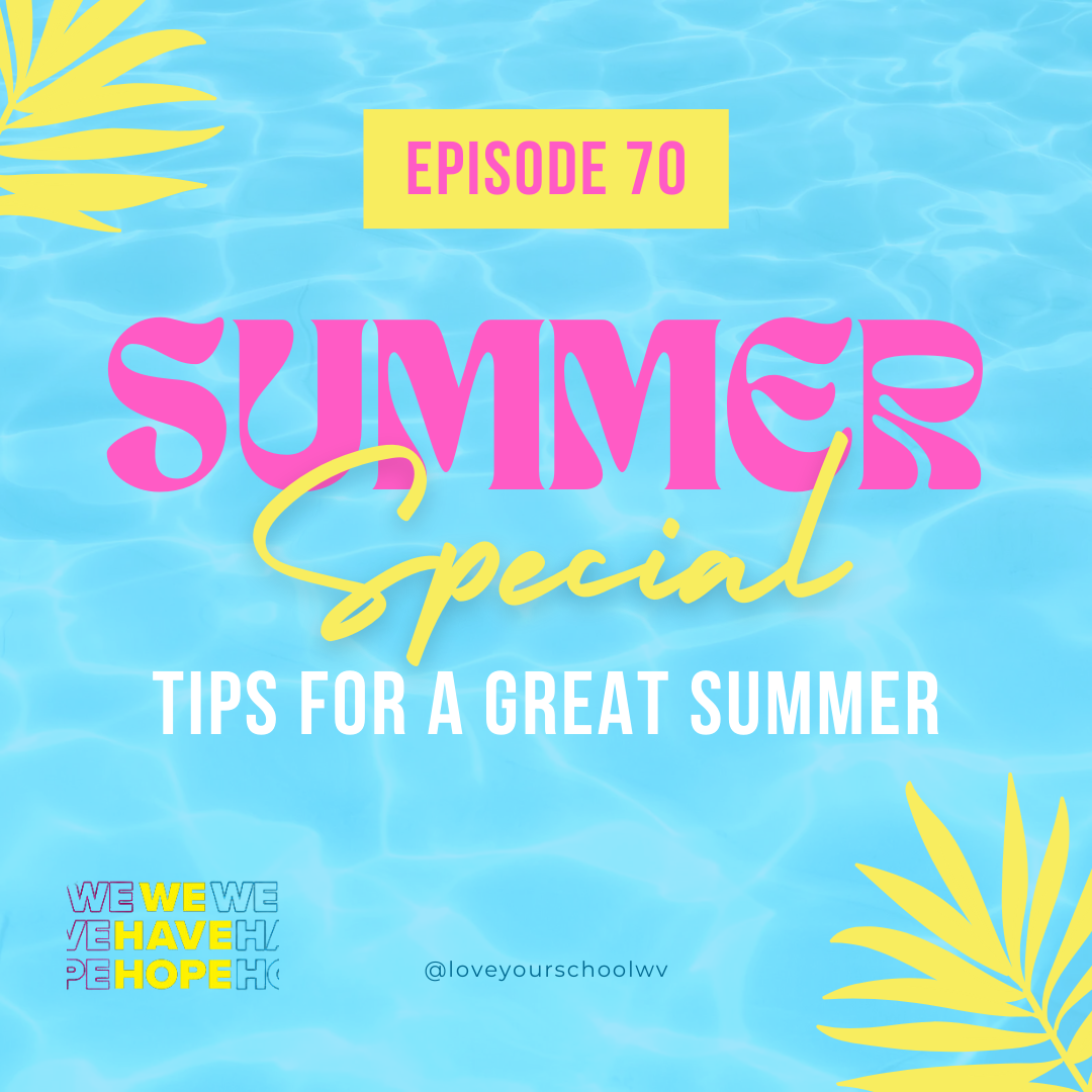 70. Summer Special: Tips for a Great Summer - Love Your School West ...